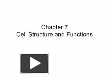 PPT – Chapter 7 Cell Structure and Functions PowerPoint presentation ...