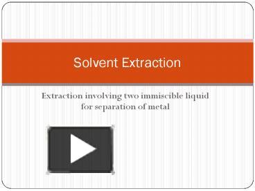 PPT – Factors Affecting The Solvent Extraction Technique PowerPoint ...