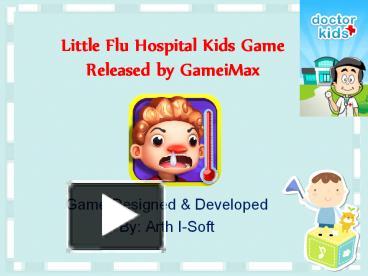 Little Flu Hospital Kids Game Released by GameiMax presentation | free ...