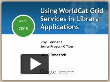 PPT – Using WorldCat Grid Services in Library Applications PowerPoint ...