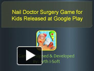 Nail Doctor Surgery Game for Kids Released at Google Play presentation ...