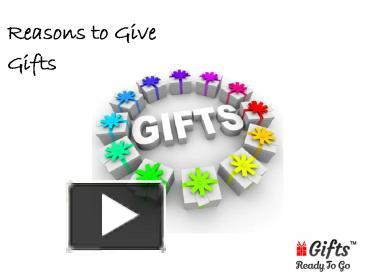 PPT – Reasons to Give Gifts PowerPoint presentation | free to download ...