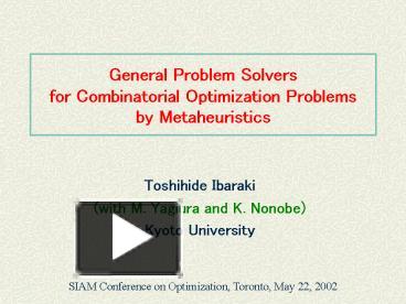 PPT – General Problem Solvers for Combinatorial Optimization Problems ...
