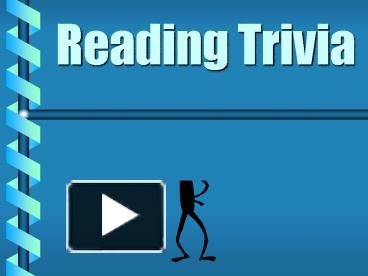 Reading Trivia presentation | free to view