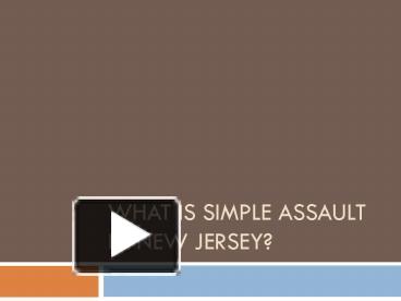 What Determines Simple Assault In NJ? presentation | free to download