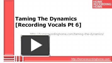 Taming The Dynamics [Recording Vocals Pt 6] presentation | free to download