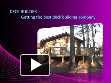 PPT – DECK BUILDER – Getting the best deck building company PowerPoint ...