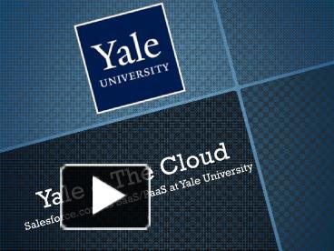 PPT – Yale PowerPoint presentation | free to download - id: 66c58c-MDk3O