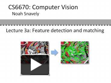 Lecture 3a: Feature detection and matching presentation | free to download