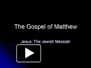 The Gospel of Matthew presentation | free to view