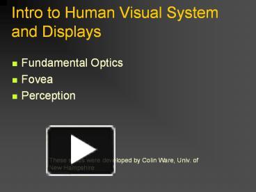 PPT – Intro to Human Visual System and Displays PowerPoint presentation ...