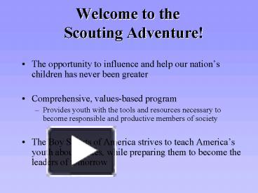 Welcome to the Scouting Adventure presentation | free to view