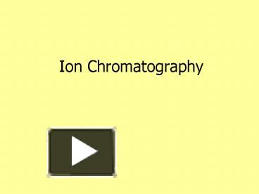 Ion Chromatography presentation | free to view