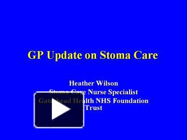 GP Update on Stoma Care presentation | free to download