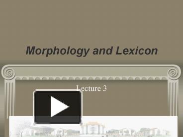 PPT – Morphology and Lexicon PowerPoint presentation | free to view ...