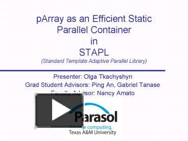 PPT – pArray as an Efficient Static Parallel Container in STAPL ...