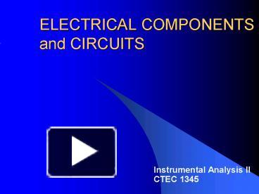 ELECTRICAL COMPONENTS and CIRCUITS presentation | free to view