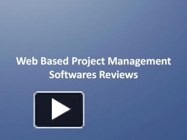 PPT – Web Based Project Management Softwares Reviews PowerPoint ...