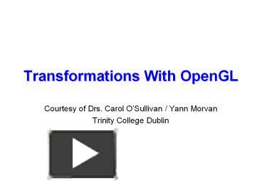 PPT – Transformations With OpenGL PowerPoint presentation | free to ...