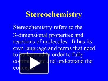 PPT – Stereochemistry PowerPoint presentation | free to view - id ...