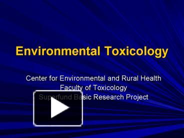PPT – Environmental Toxicology PowerPoint presentation | free to view ...