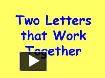 PPT – Two Letters that Work Together PowerPoint presentation | free to ...