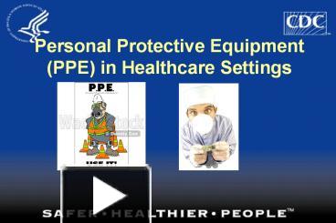 PPT – Personal Protective Equipment (PPE) in Healthcare Settings ...