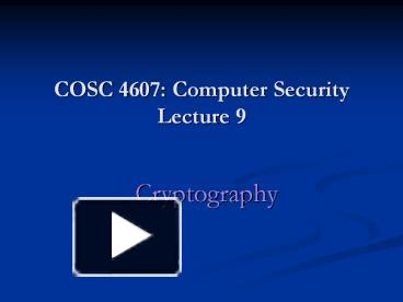 PPT – COSC 4607: Computer Security Lecture 9 PowerPoint presentation ...