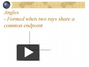 Angles - Formed when two rays share a common endpoint presentation ...
