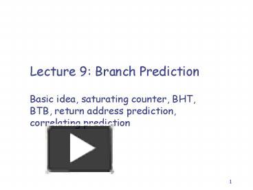 Lecture 9: Branch Prediction presentation | free to download