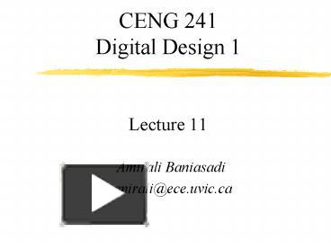 CENG 241 Digital Design 1 Lecture 11 presentation | free to download