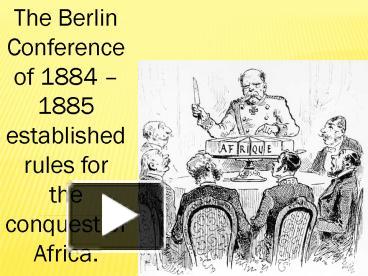 The Berlin Conference of 1884 presentation | free to download