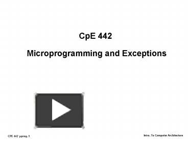 PPT – CpE 442 Microprogramming and Exceptions PowerPoint presentation ...