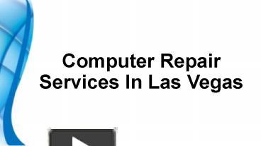 PPT – Importance of Computer Repair Services In Las Vegas PowerPoint ...