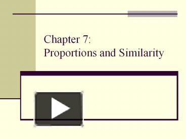 PPT – Chapter 7: Proportions and Similarity PowerPoint presentation ...