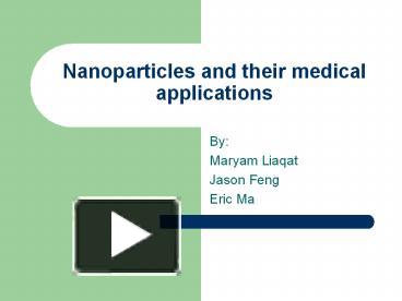 Nanoparticles and their medical applications presentation | free to ...