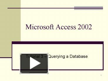 PPT – Microsoft Access 2002 PowerPoint presentation | free to download ...