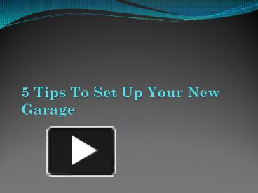 5 Tips To Set Up Your New Garage (1) presentation | free to download