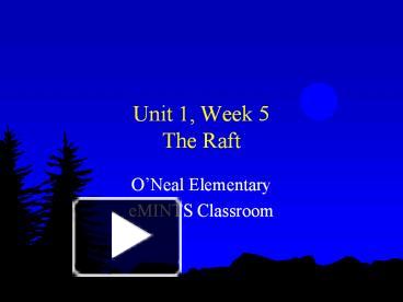 PPT – Unit 1, Week 5 The Raft PowerPoint presentation | free to ...