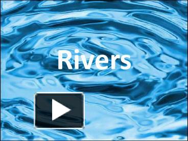 Rivers presentation | free to view