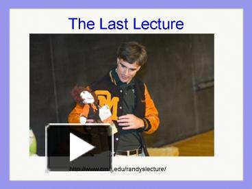 PPT – The Last Lecture PowerPoint presentation | free to view - id ...