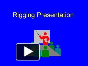 PPT – Rigging Presentation PowerPoint presentation | free to download ...
