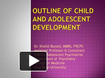 OUTLINE OF CHILD and Adolescent DEVELOPMENT presentation | free to view
