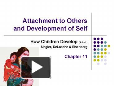 Attachment to Others and Development of Self presentation | free to view