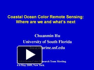 Coastal Ocean Color Remote Sensing: Where are we and what presentation ...