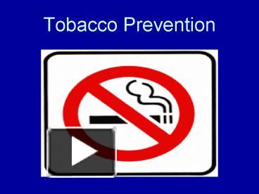 Tobacco Prevention presentation | free to view