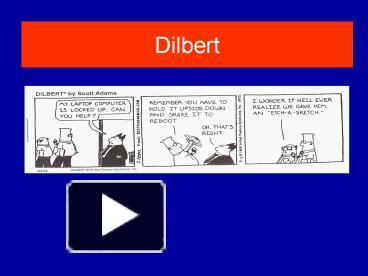 PPT – Dilbert PowerPoint presentation | free to download - id: 683a63-NGQ0Y