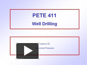 PPT – PETE 411 Well Drilling PowerPoint presentation | free to view ...