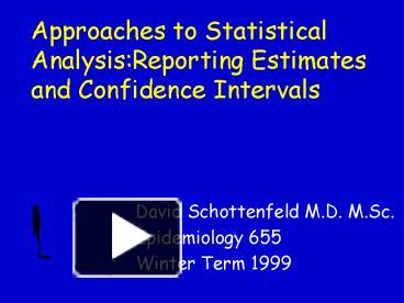 PPT – Approaches to Statistical Analysis:Reporting Estimates and ...