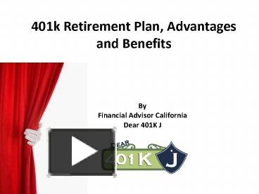 401k Retirement Plan, Advantages and Benefits presentation | free to ...